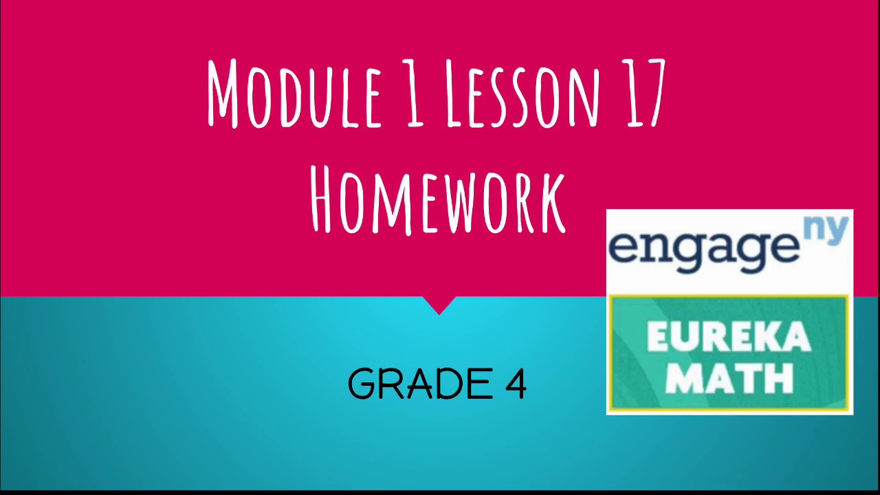 Engage NY Eureka Math Grade 4 Module 1 Lesson 17 Homework YouTube Engage NY Eureka Math Grade 4 Module 1 Lesson 17 Homework YouTube