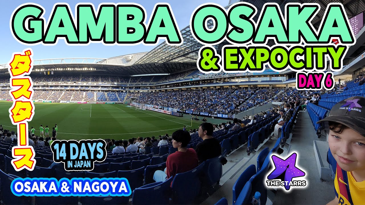 Gamba Osaka & LALAPort ExpoCity - Japan Tour 2024, Day 6 - YouTube