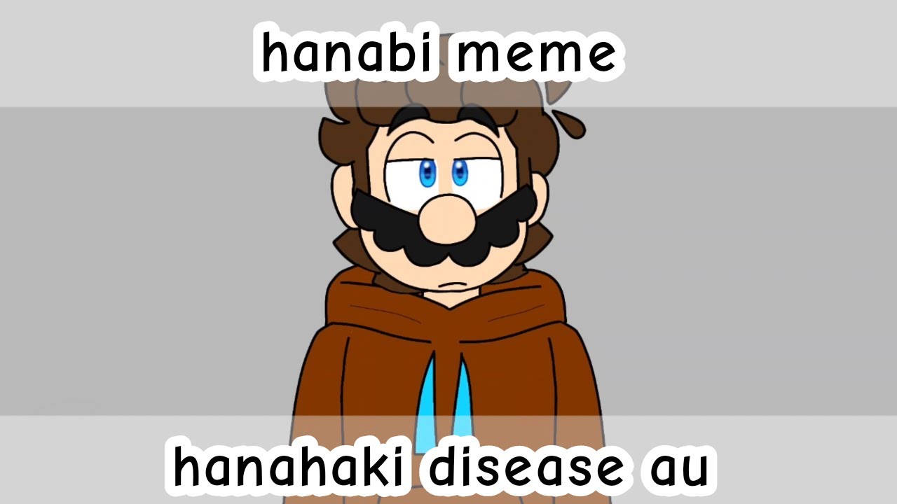 Hanabi meme // super mario // hanahaki disease au - YouTube