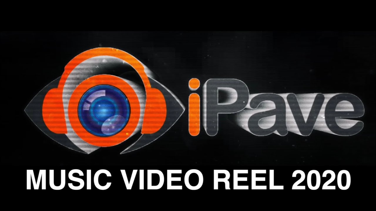 iPAVE MUSIC VIDEO REEL (2019 - 2020) - YouTube