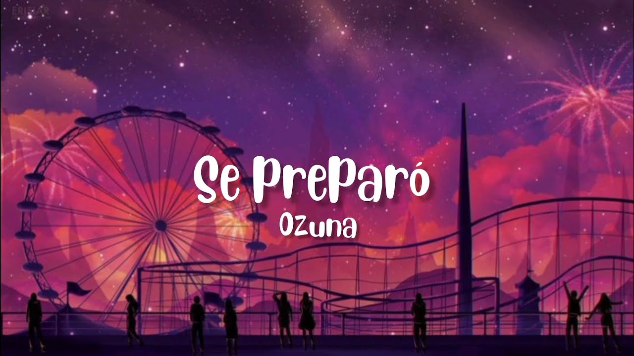 Ozuna - Se Preparó (Letra/Lyrics) - YouTube