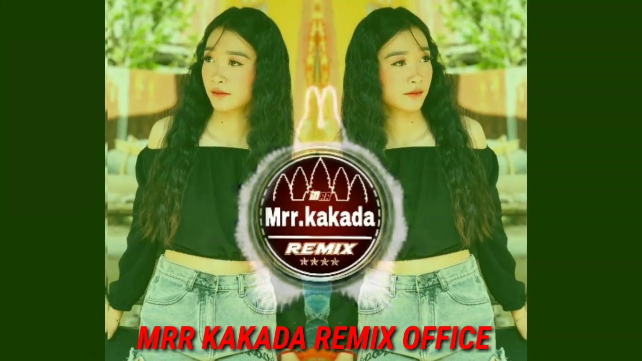 បទស្លុយល្បីកប់នៅ Tik Tok Remix បទកំពុងល្បី 2019 MRR KAKADA - YouTube