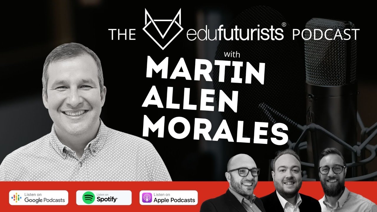 Edufuturists #201 A Journey of Imagination with Martin Allen Morales ...