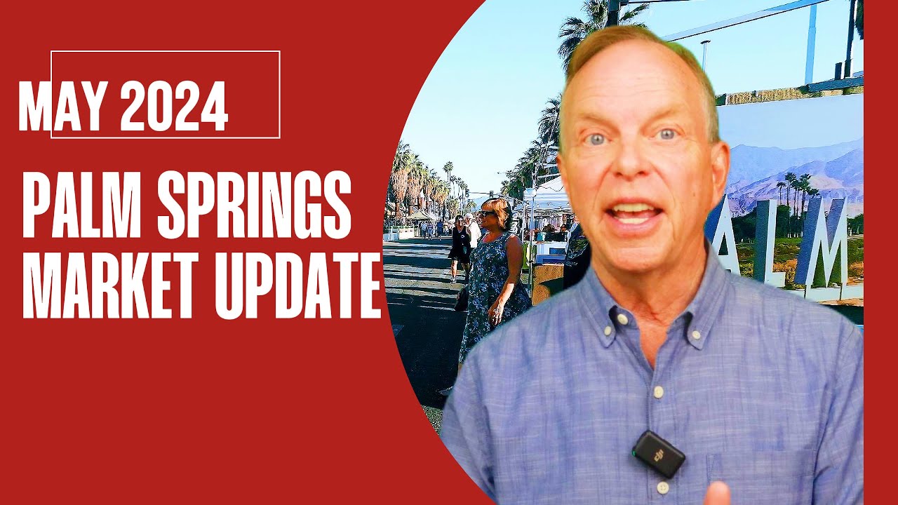 Palm Springs Real Estate Market Update | May 2024 | Latest Sales ...