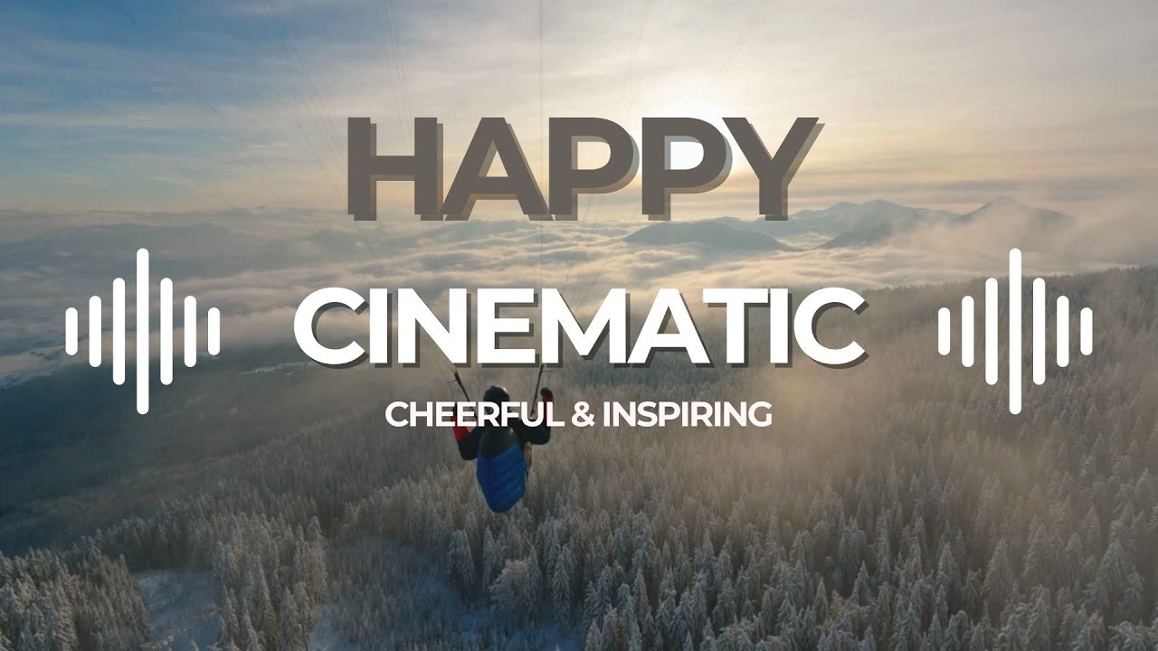 Happy Cinematic Background Music No Copyright 🎬 Perfect for Your Videos ...