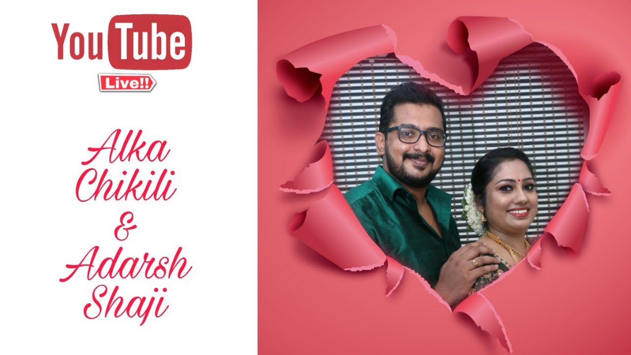 Alka Chikili & Adarsh Shaji | wedding live - YouTube