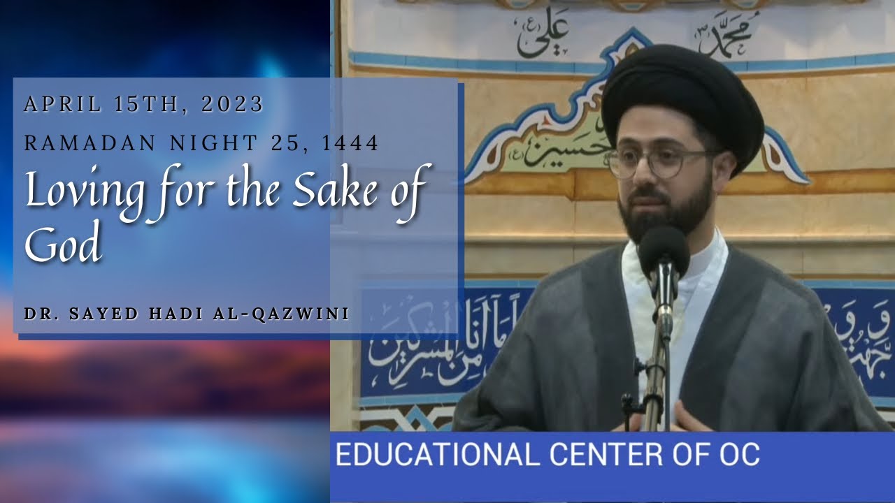Loving for the Sake of God | Night 25 Ramadan 1444 | Dr. Sayed Hadi Al ...