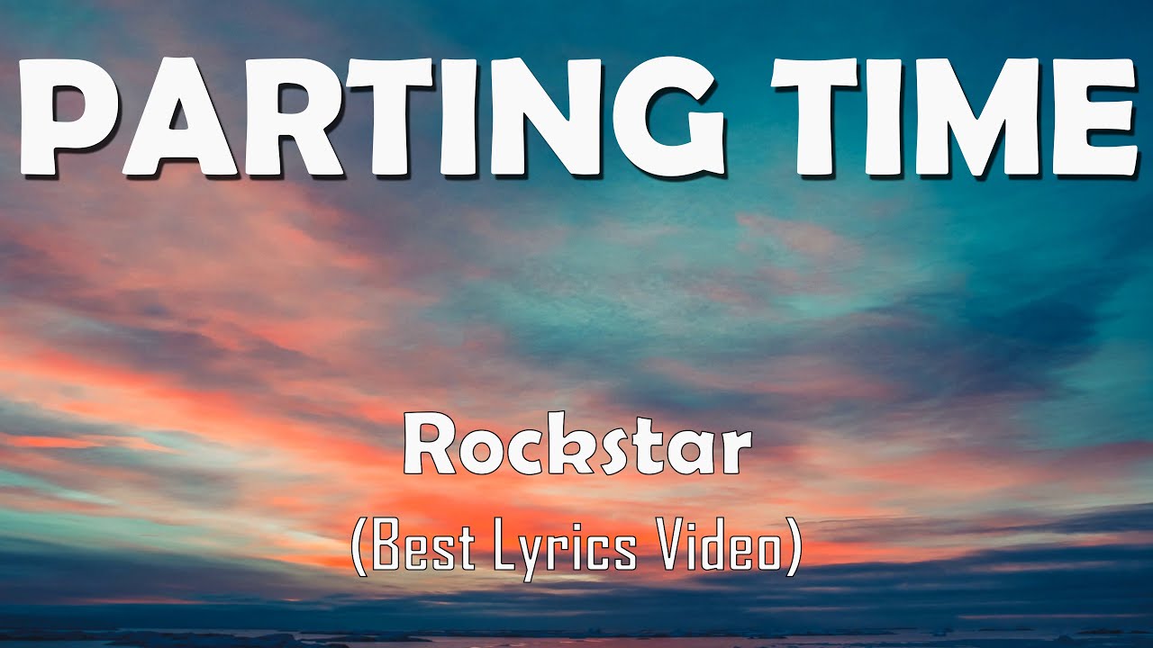PARTING TIME - Rockstar (Best Lyrics Video) with 4K -Ultra HD ...