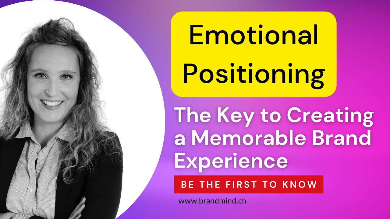 Emotional Positioning: The Key to Creating a Memorable Brand Experience ...