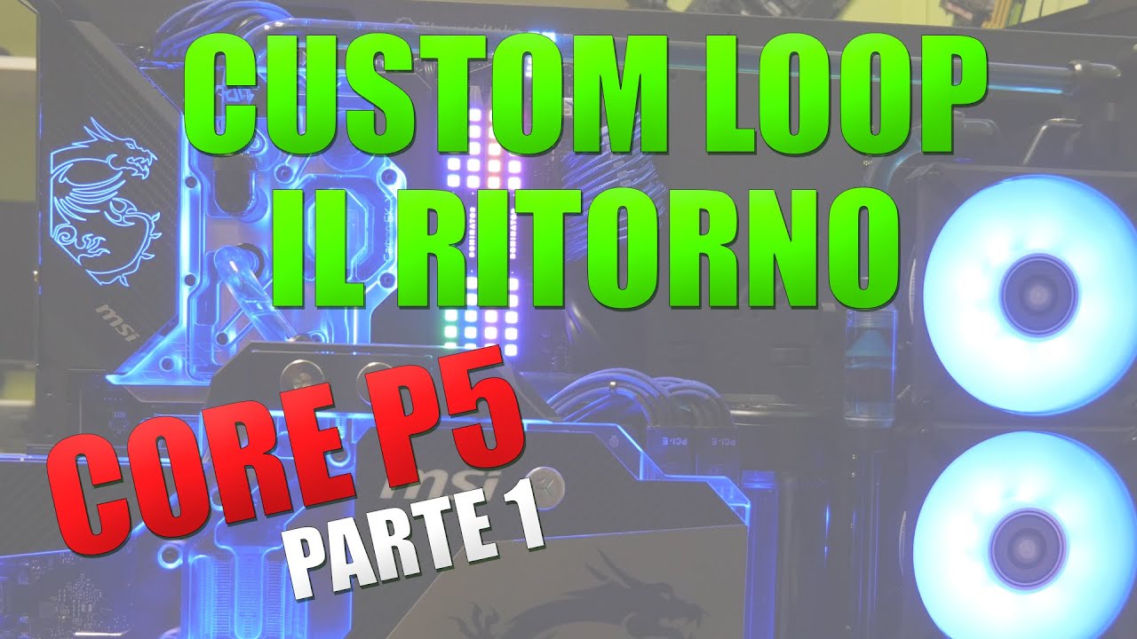 IL RITORNO DEL CUSTOM LOOP: Thermaltake Core P5 (parte 1) - YouTube