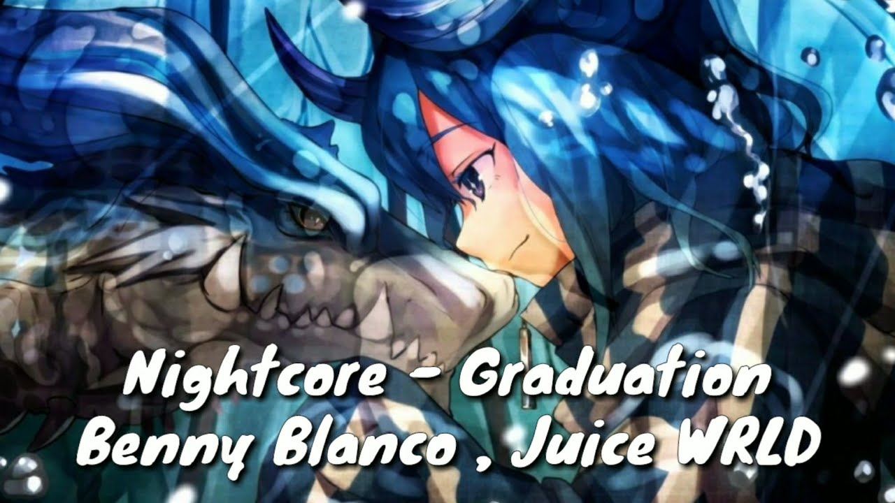 Nightcore - Graduation Benny Blanco (LYRICS) ft.Juice WRLD - YouTube