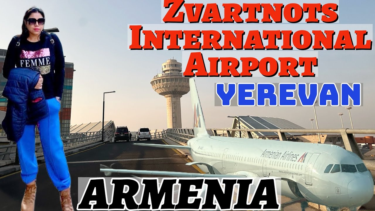 Zvartnots International Airport (EVN) | Yerevan, Armenia | A walking ...