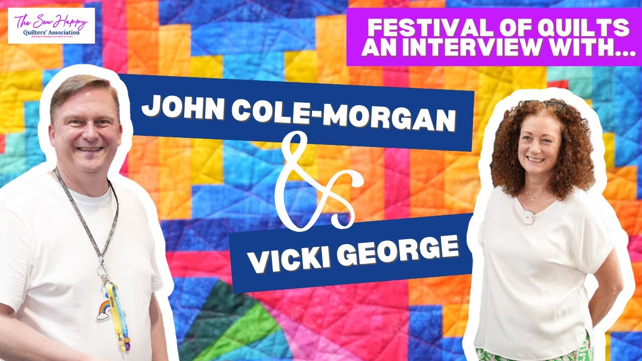The Festival of Quilts - Interview with John Cole-Morgan & Vicki George ...