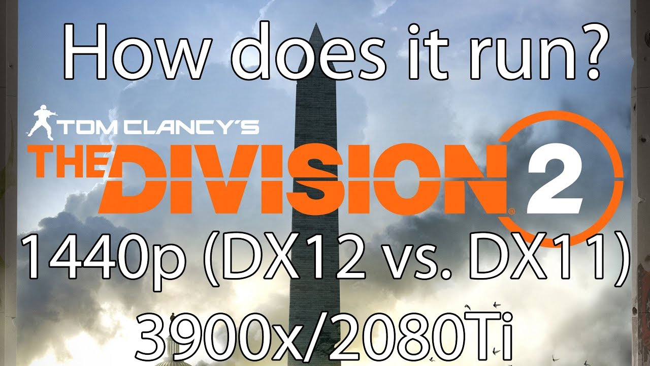 How does it run? (1440p DX12 vs. DX11) Division 2 3900x/2080Ti - YouTube
