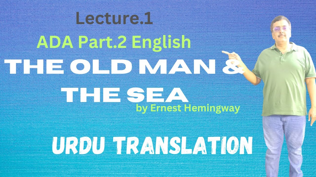 BA ADA Part.2 English Novel The Old Man and the Sea Lec.1 Urdu ...