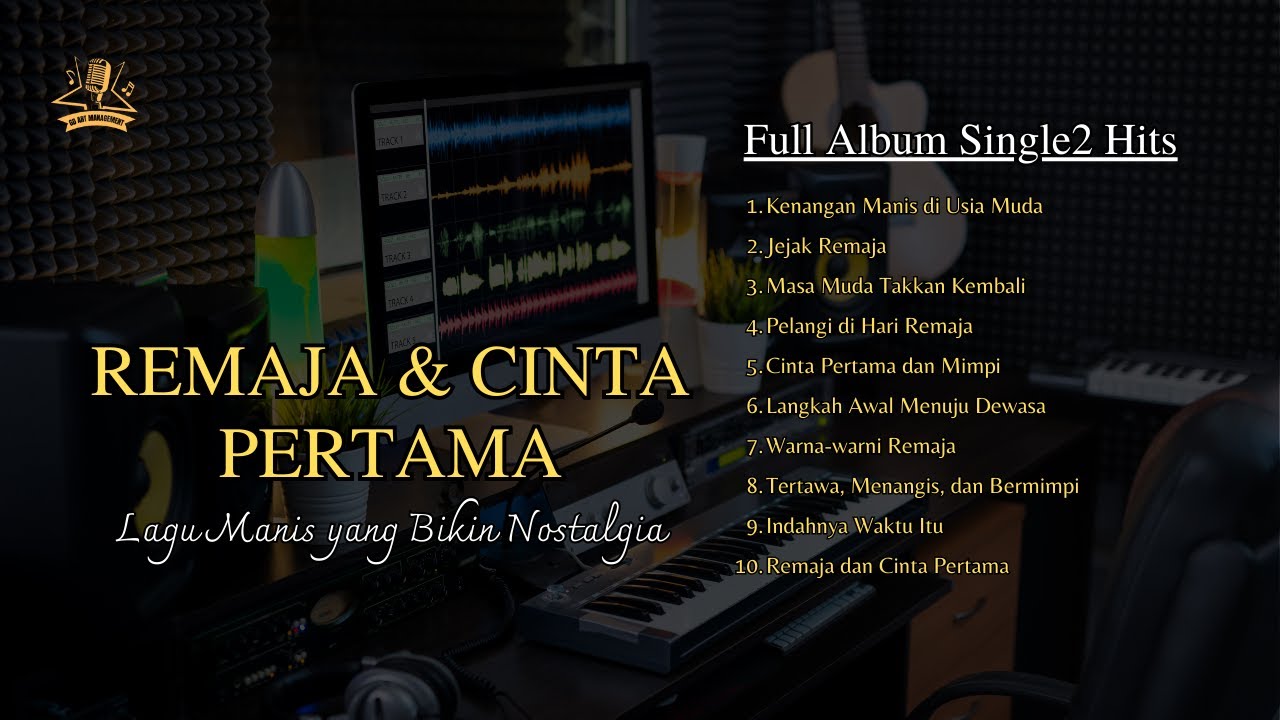 Full Album Remaja & Cinta Pertama - Lagu Manis Yang Bikin Nostalgia ...