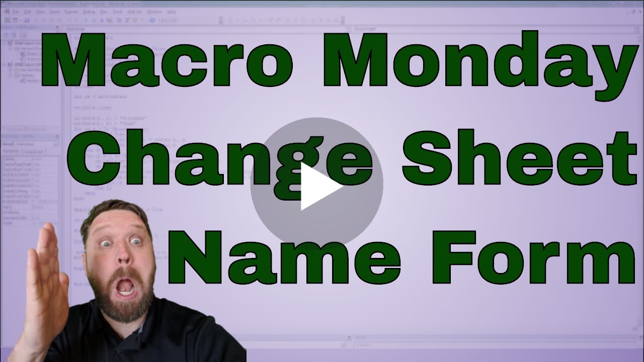 Macro Monday Change Sheet Name Form YouTube macro-monday-change-sheet-name-form-youtube
