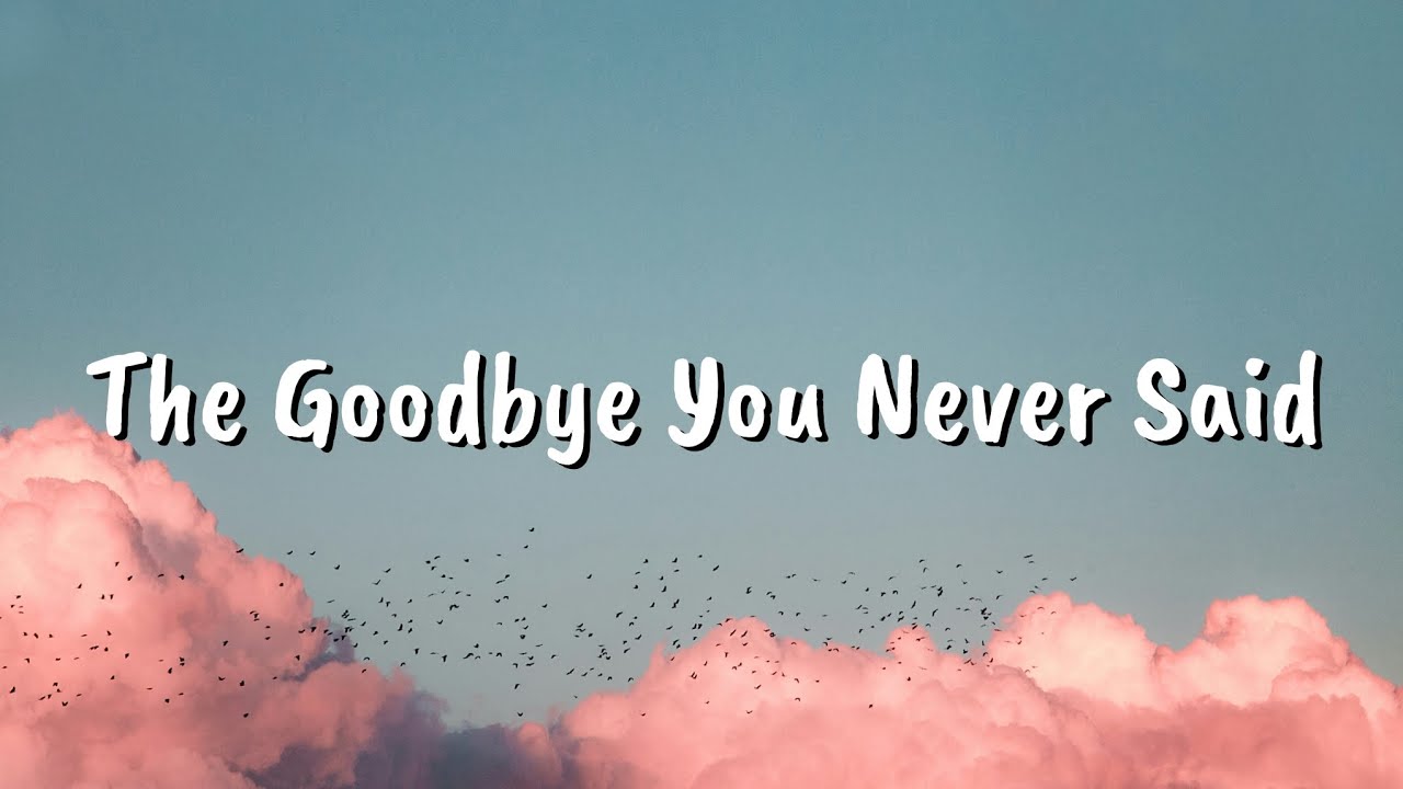 The Goodbye You Never Said – Heartbreaking Sad Love Song (Lyrics Video ...