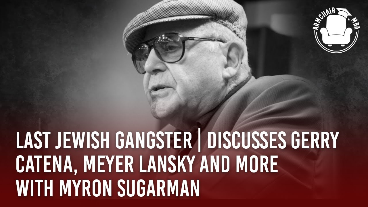Last Jewish Gangster | Myron Sugarman | Discusses Gerry Catena, Meyer ...