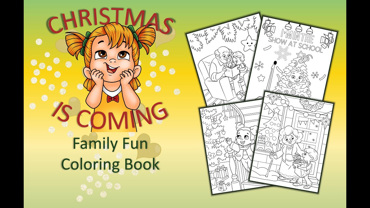 Christmas is Coming Coloring Book for the Whole Family - YouTube