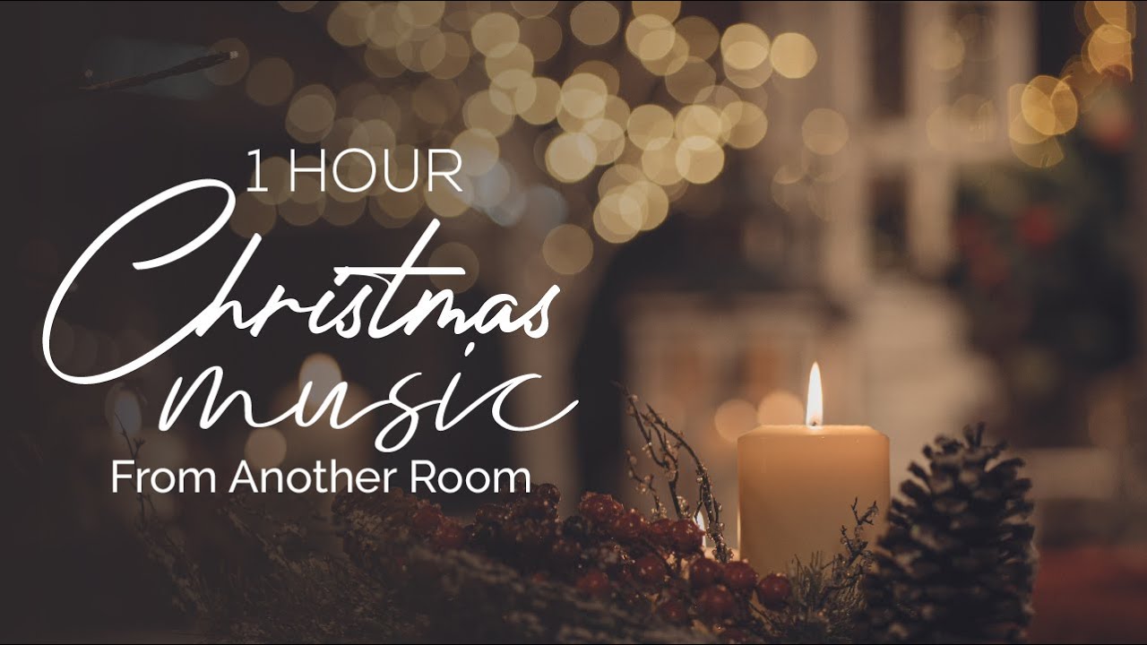 1 Hour Christmas Music From Another Room - Relaxing Christmas Ambience ...