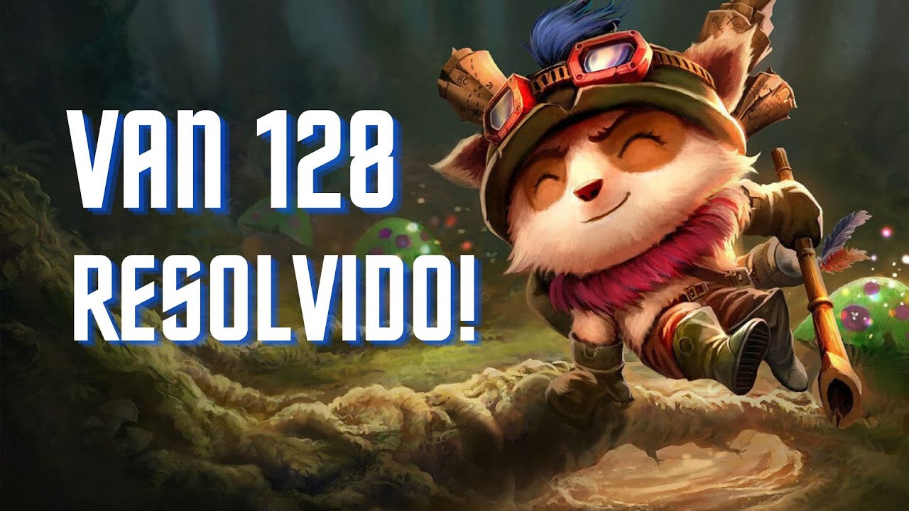 Como Resolver o erro VAN 128 no LOL (RESOLVIDO) - YouTube