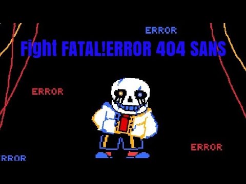 FIGHT FATAL!ERROR404 SANS //UNDERTALE FANGAME - YouTube
