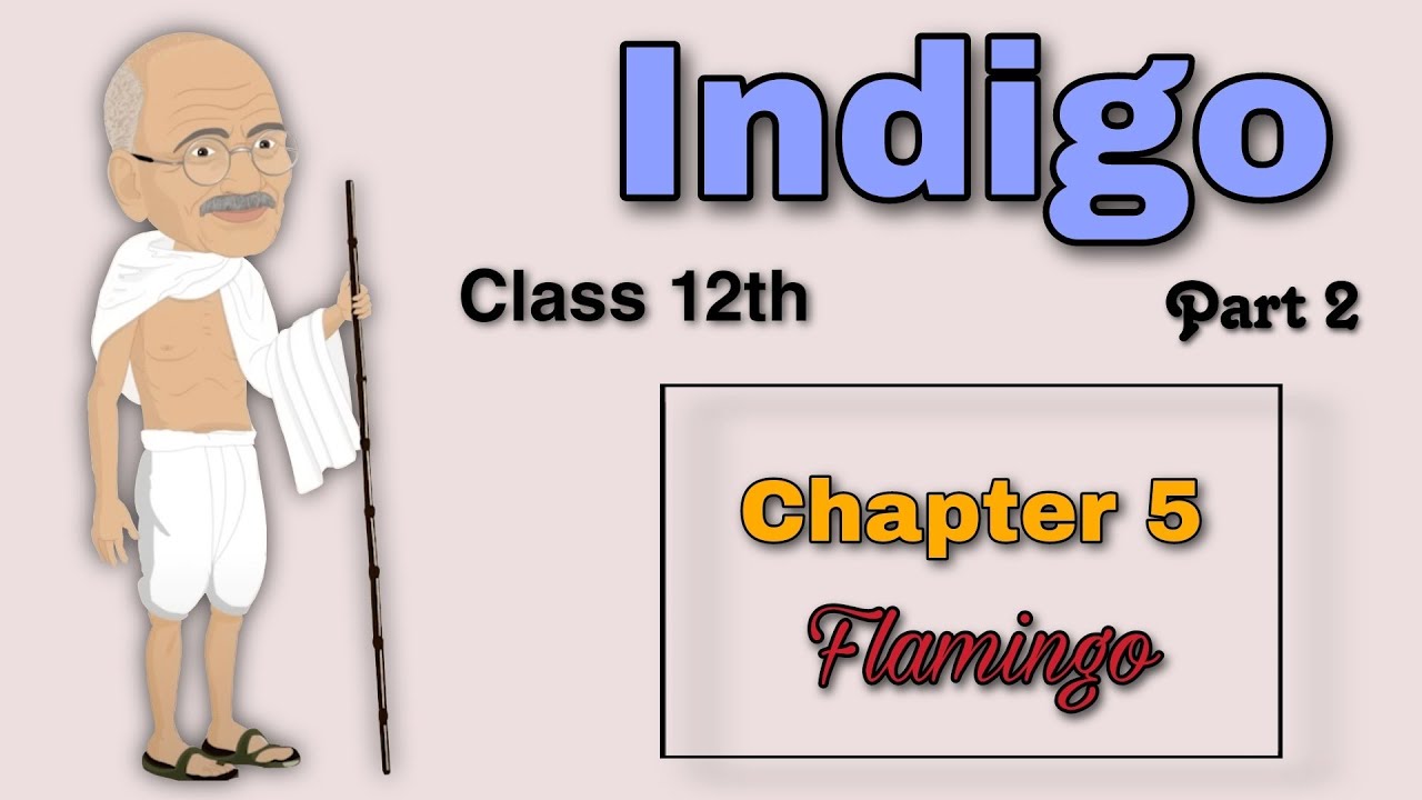 Indigo Class 12th |Chapter 5 | Louis Fischer |Part-2 #ncertenglish # ...