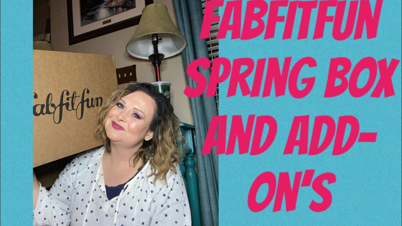 Fabfitfun Spring Box 2020 Plus Add-in’s!💕 - YouTube