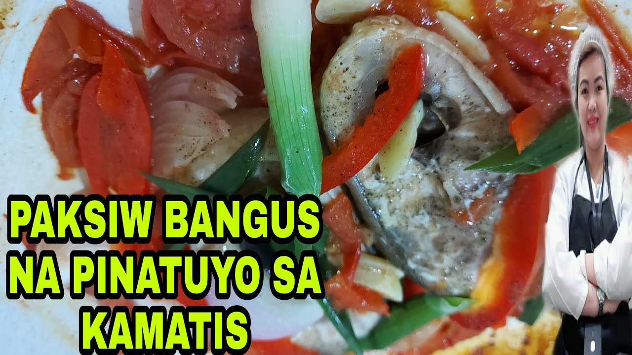 GAWIN MO LUTO SA PAKSIW NA BANGUS PINATUYO SA KAMATIS BICOL BERSYONV ...