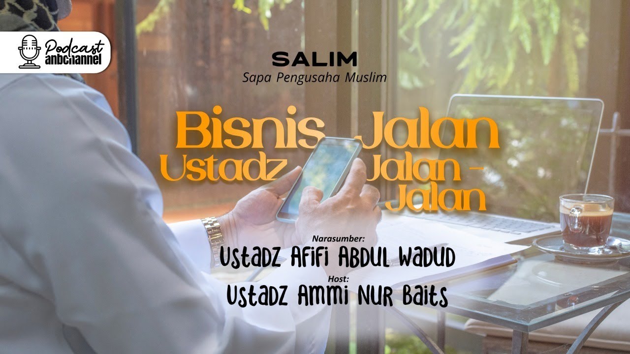 Bisnis Jalan, Ustadz Jalan-Jalan | Ustadz Afifi Abdul Wadud - YouTube