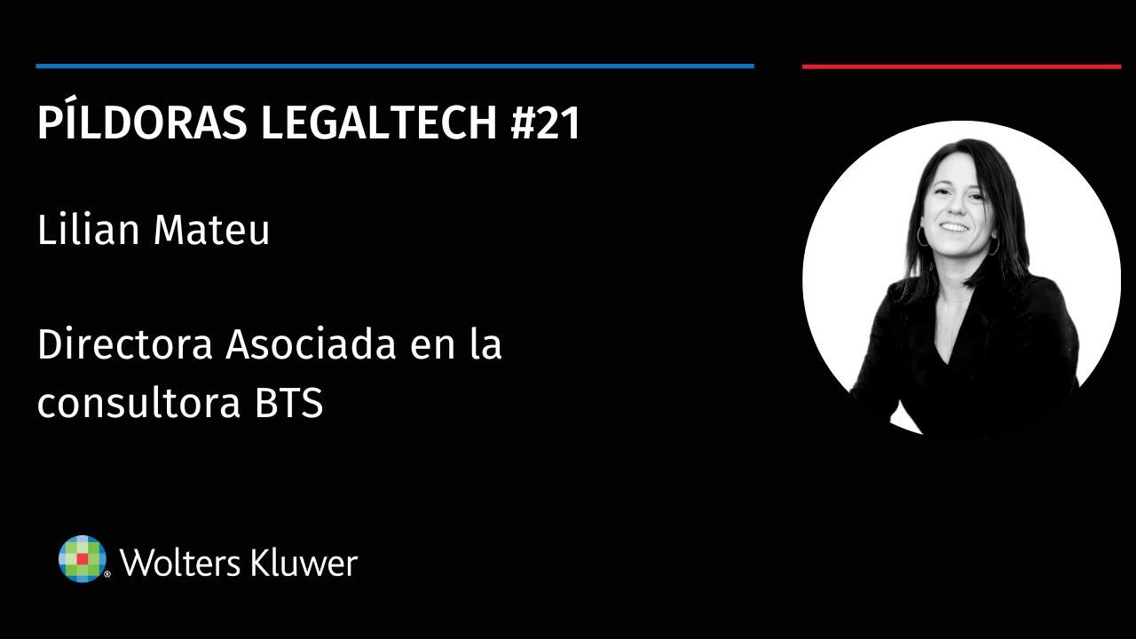 Píldora Legaltech #21 - Lilian Mateu, de BTS | Innovación y ...