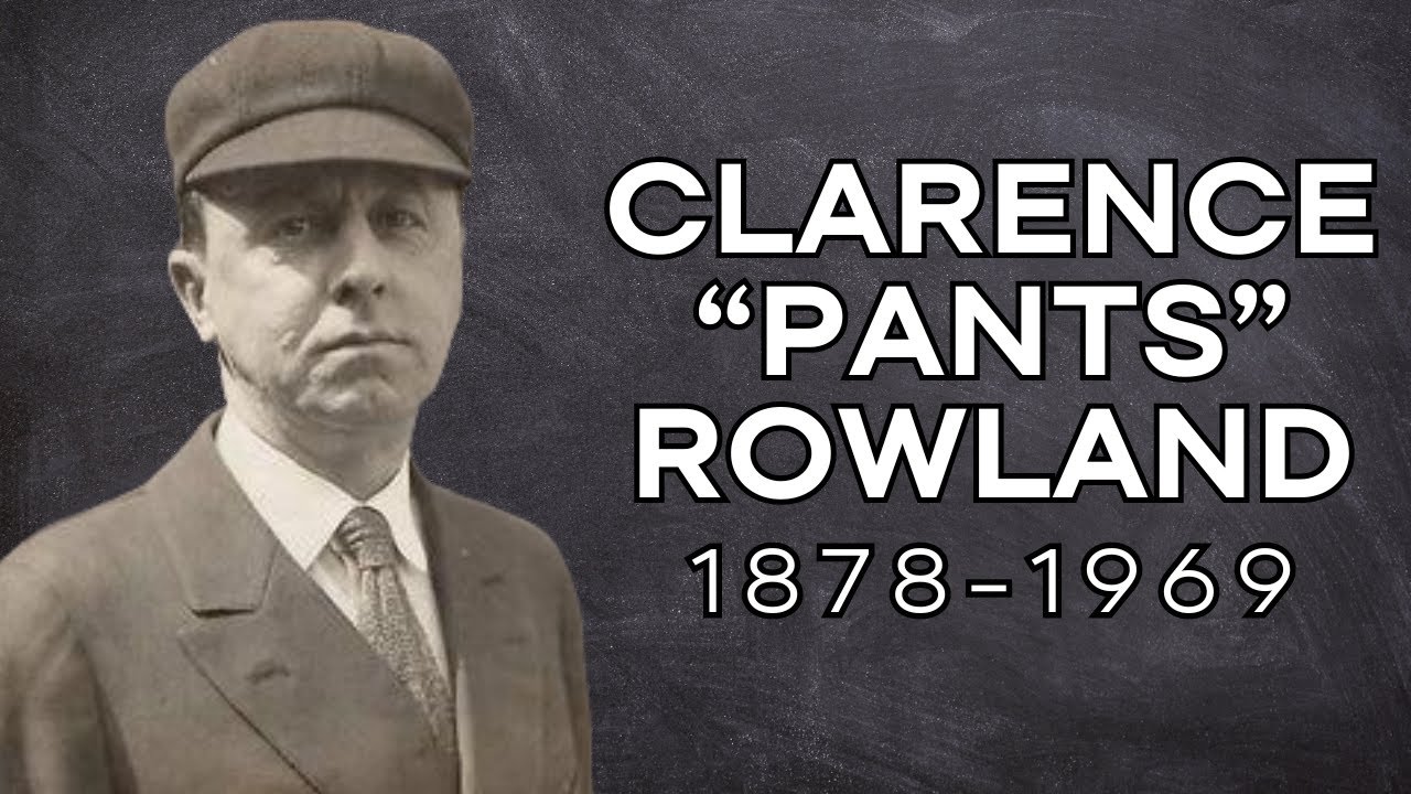 Clarence "Pants" Rowland: Baseball's Jack-of-All-Trades - YouTube