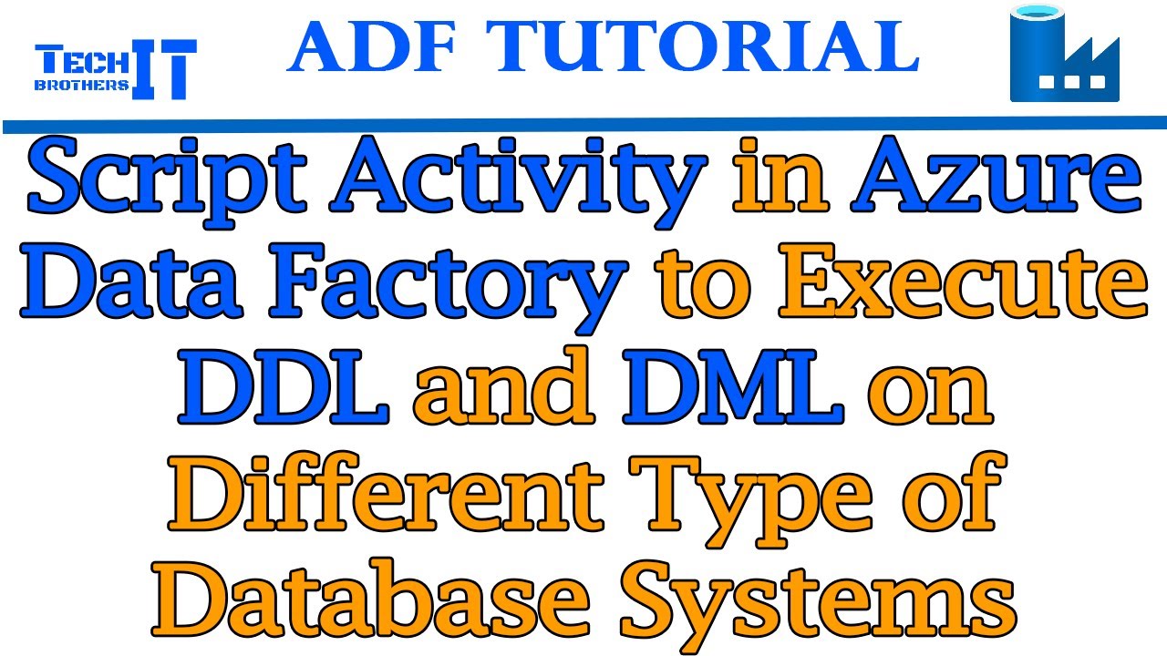 Script Activity In Azure Data Factory To Execute DDL And DML On Script Activity In Azure Data Factory To Execute DDL And DML On