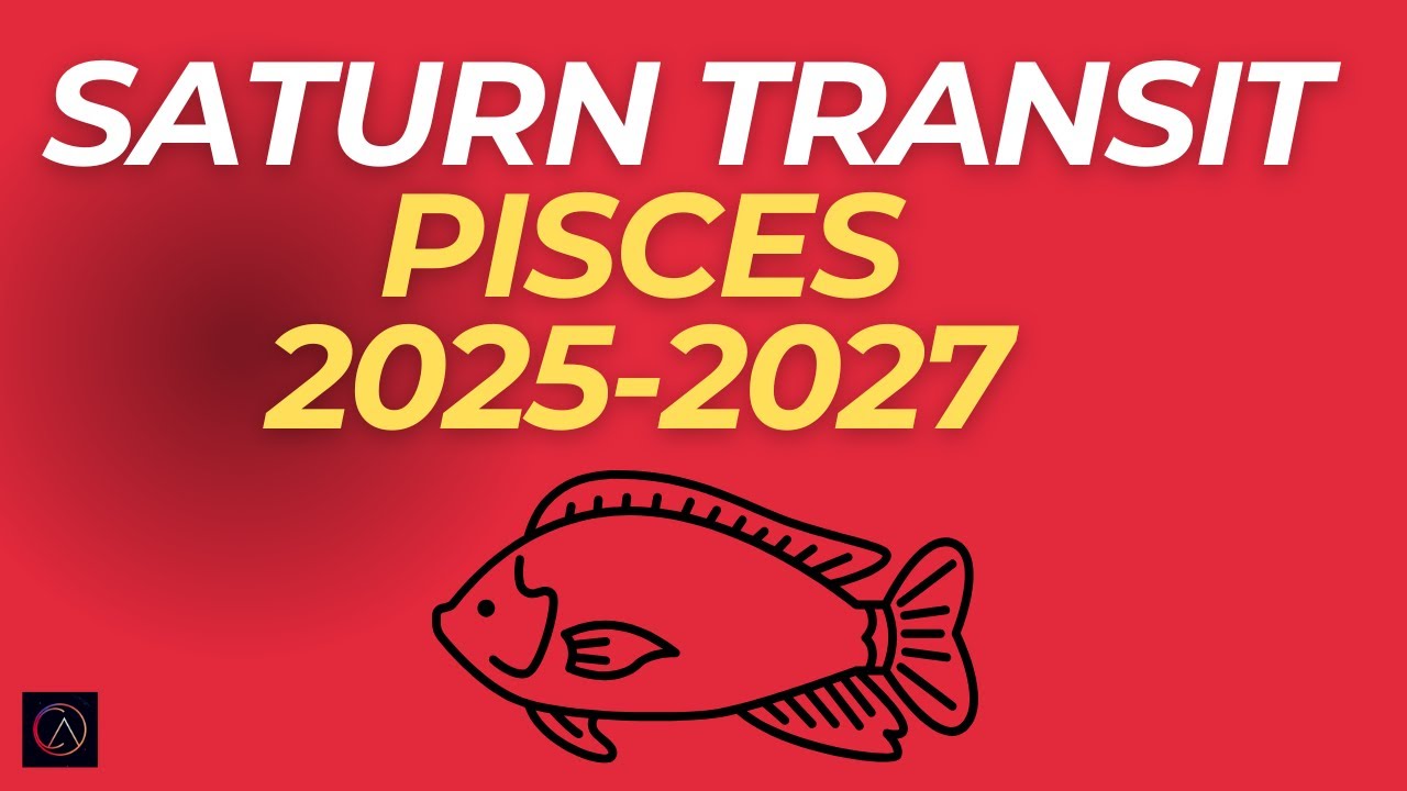 Saturn Transit in Pisces 2025 to 2027 - Zodiac Signs (WORLDWIDE IMPACT ...