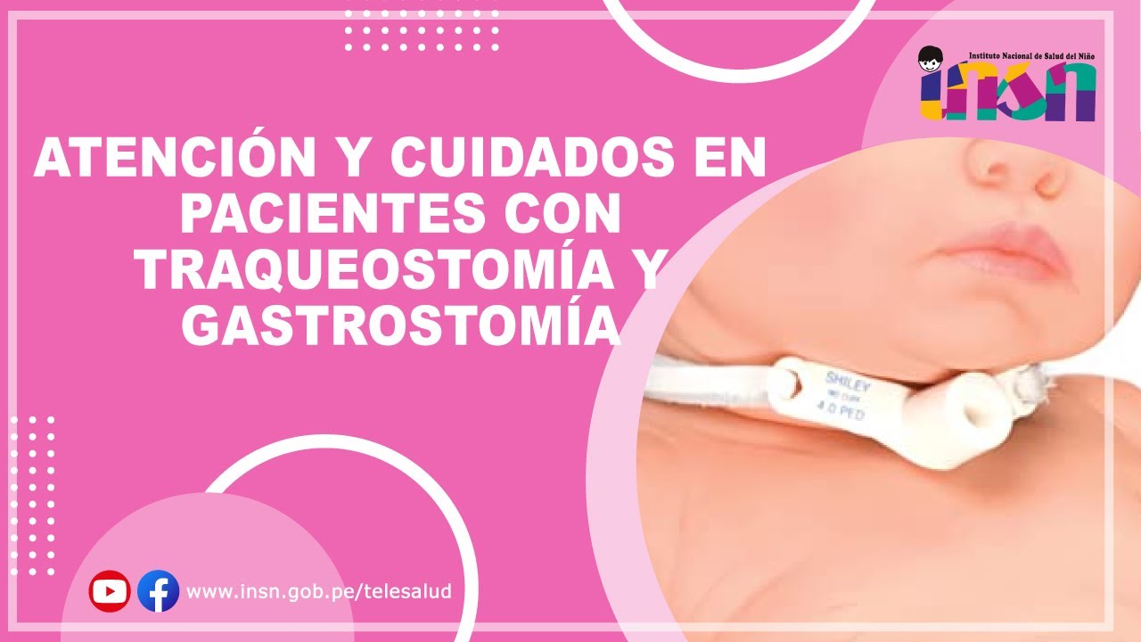Atención y Cuidados en Pacientes con Traqueostomía y Gastrostomía - YouTube