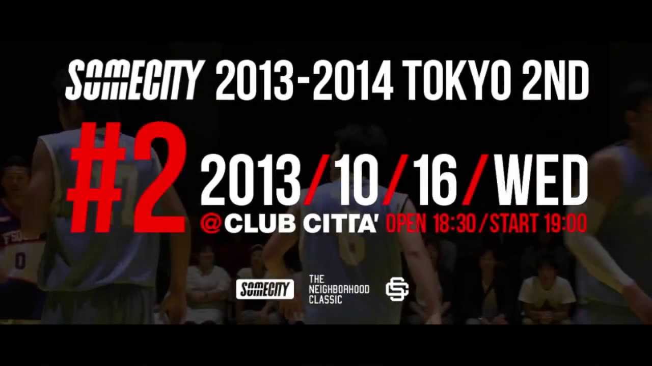 SOMECITY 2013-2014 TOKYO 2nd 開幕戦 DIGEST - YouTube