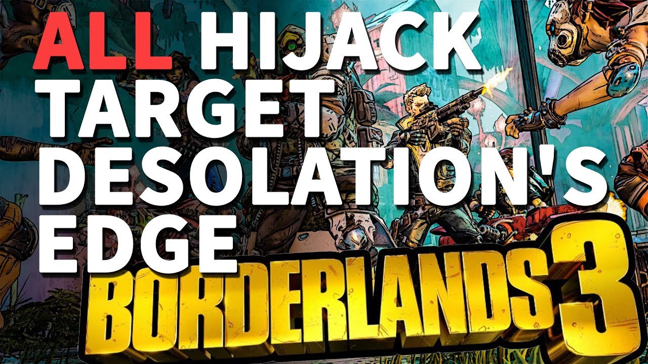 All Desolation's Edge Hijack Target Locations Borderlands 3 - YouTube
