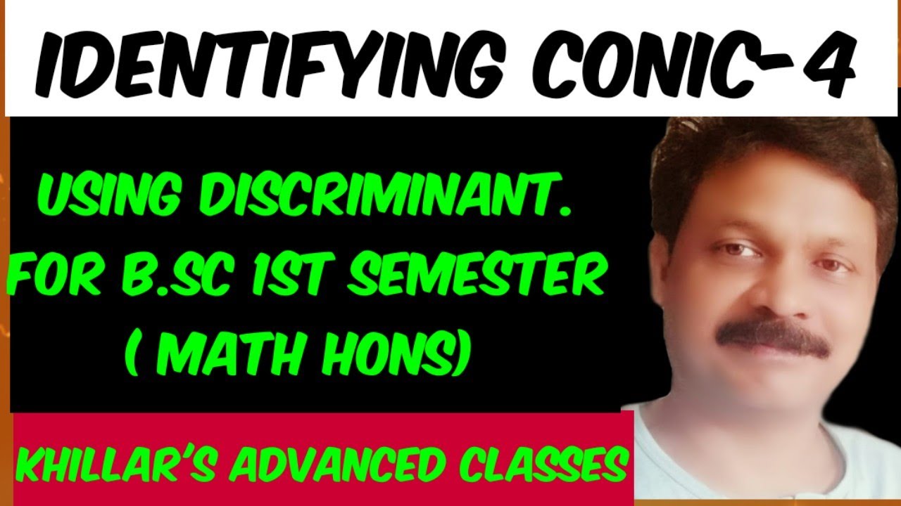 Identifying a Conic using Discriminant. @KhillarsAdvancedClasses - YouTube
