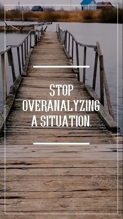 Stop Overanalyzing 🤔 - YouTube