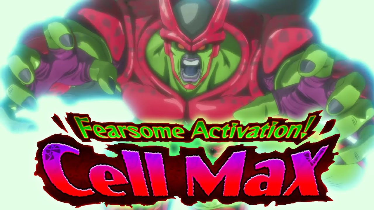 FEARSOME ACTIVATION! CELL MAX - DEFEATED! | DBZ: Dokkan Battle - YouTube