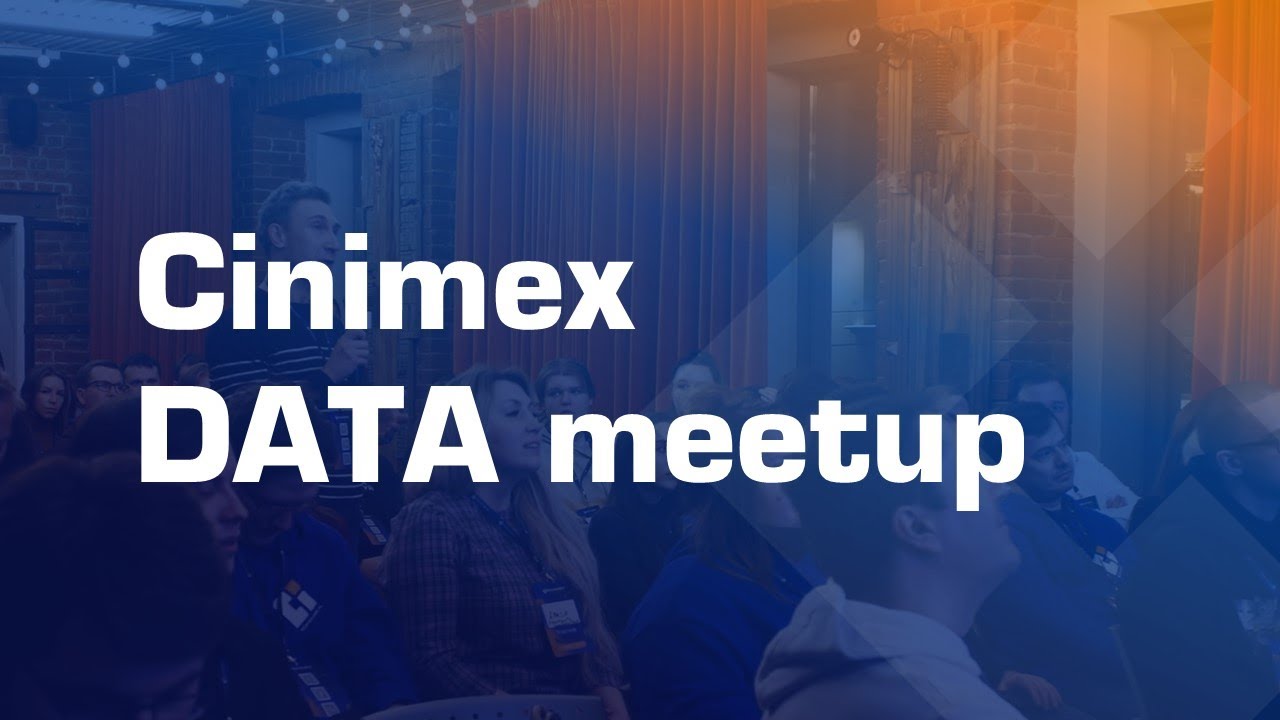 Cinimex DATA meetup | Как это было | Обзорный ролик - YouTube