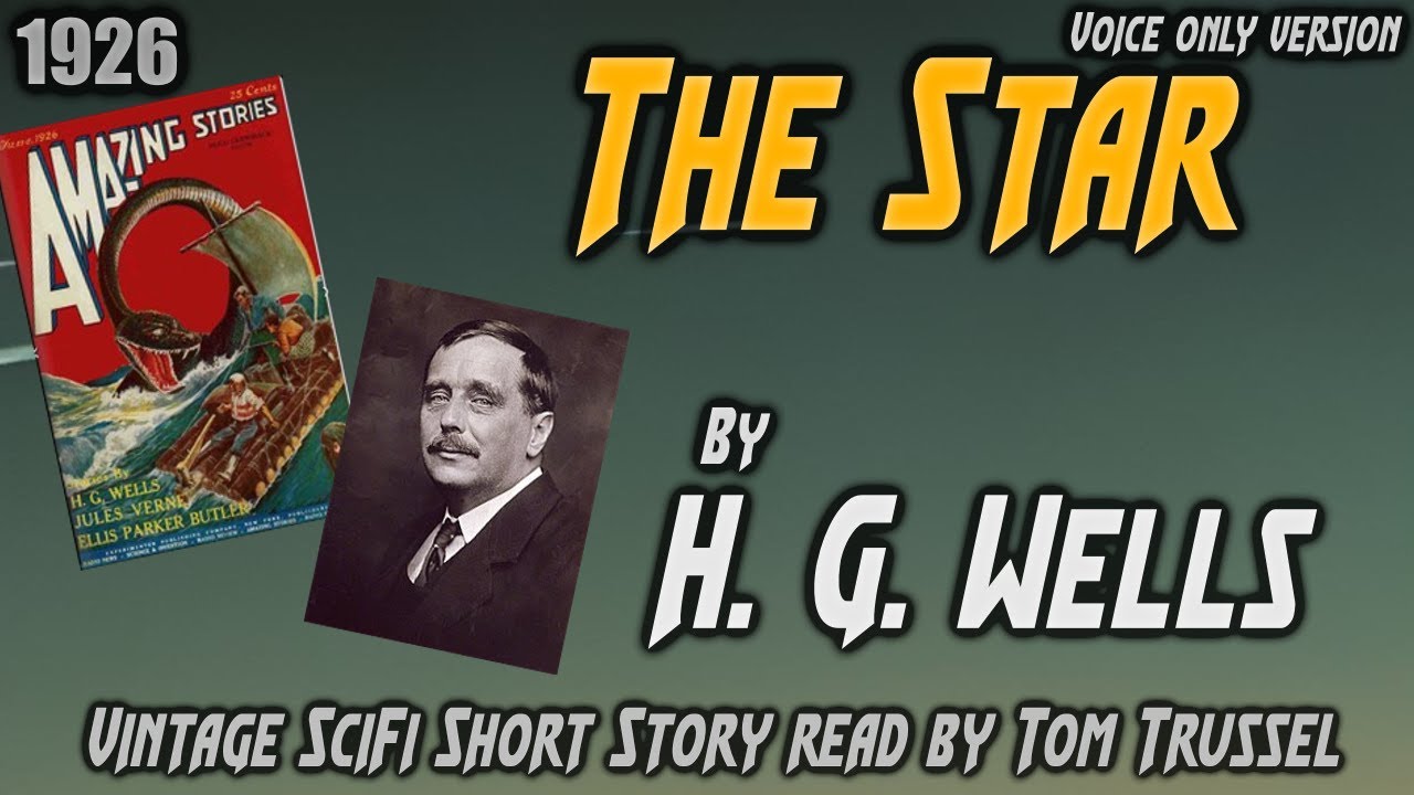 The Star by H. G. Wells -Vintage Science Fiction Short Story Audiobook ...