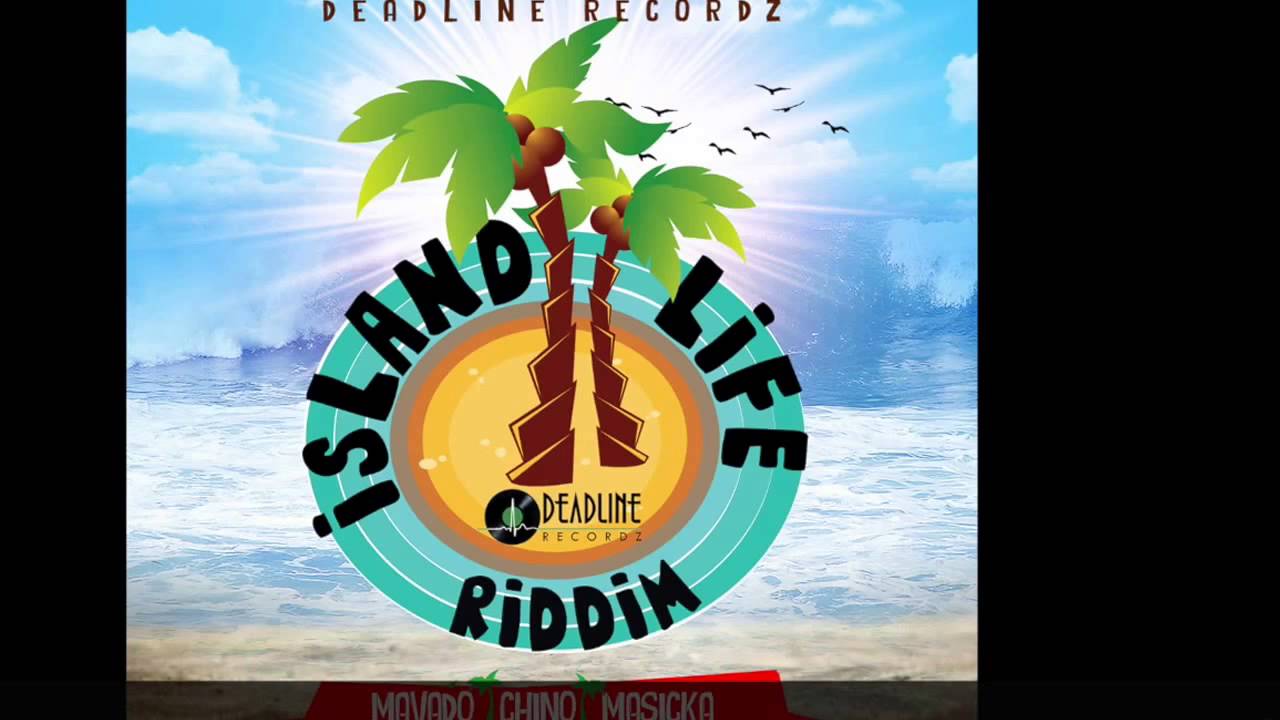 Island Life Riddim Mix - Deadline Record July 2015 - YouTube