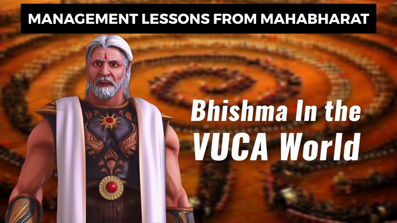 Management Lesson from Mahabharat - Bhishma in the VUCA World - YouTube