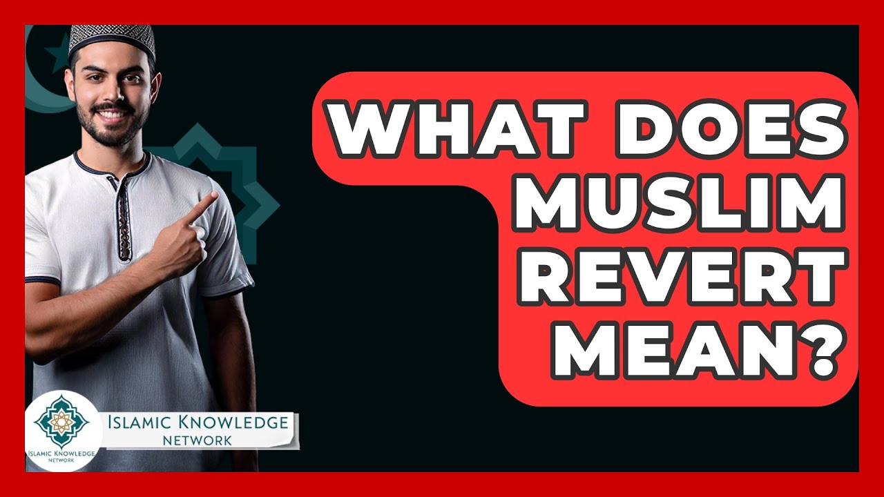 What Does Muslim Revert Mean Islamic Knowledge Network YouTube what-does-muslim-revert-mean-islamic-knowledge-network-youtube