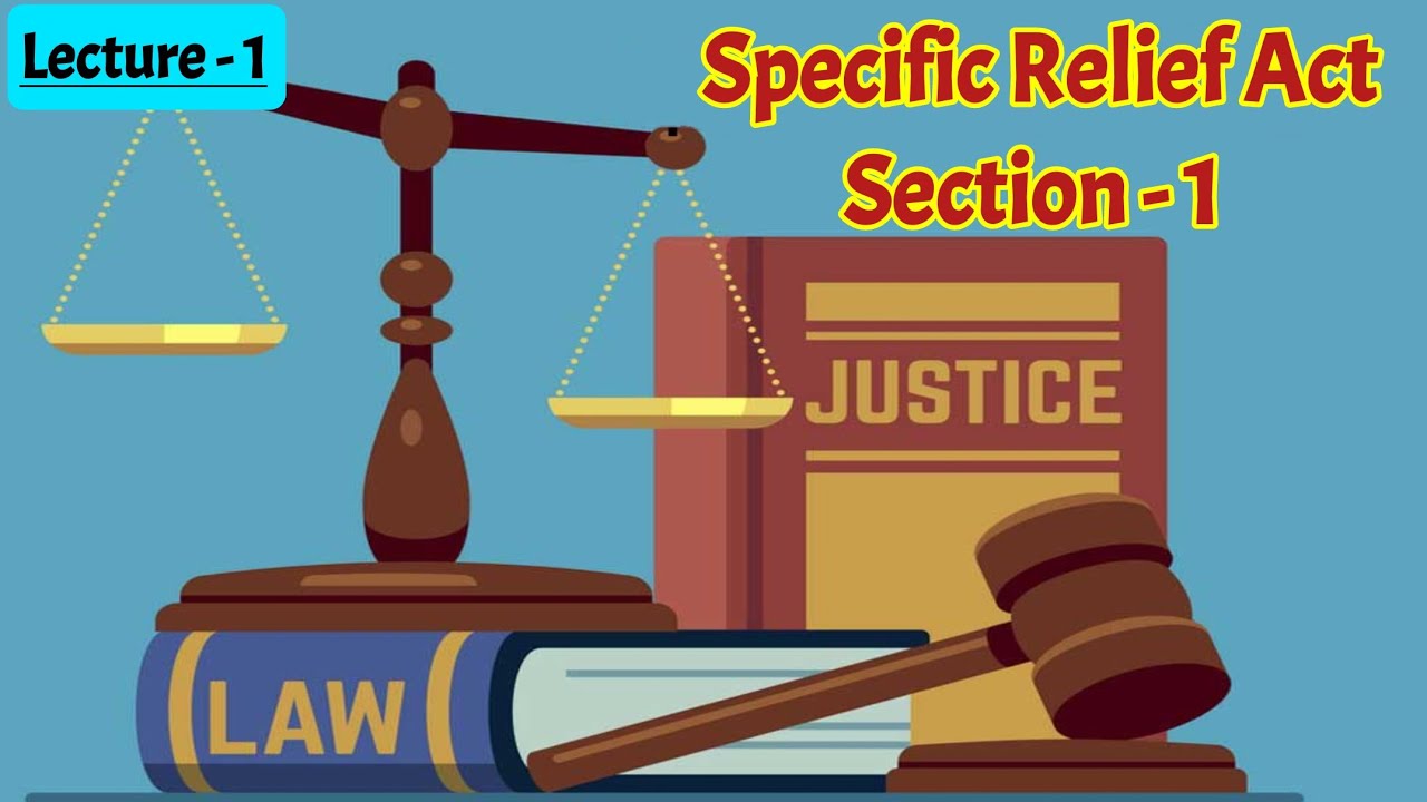 Lecture 1 | Section 1 | The specific relief act 1963 | Law | - YouTube