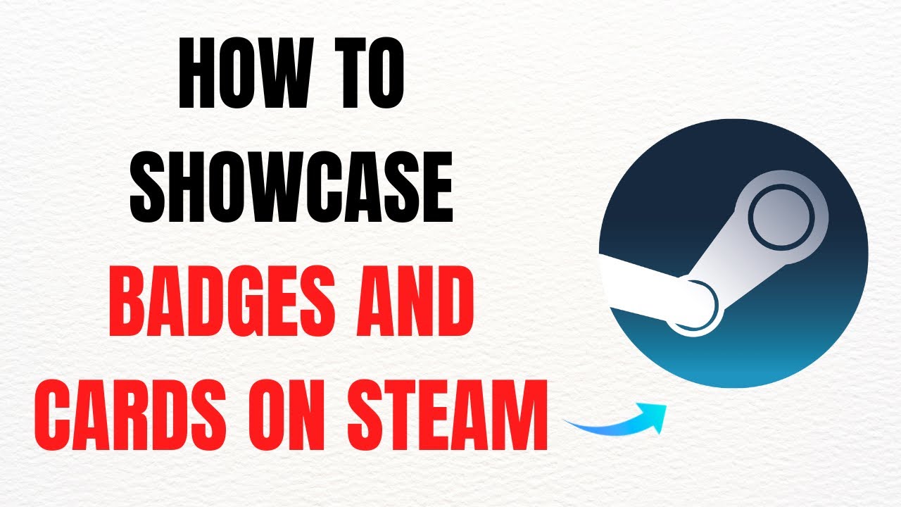 How to Showcase Badges and Cards on Steam – Full Guide - YouTube