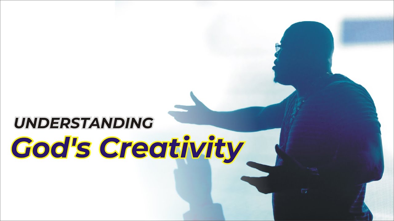 Understanding God's Creativity and the Power of Imagination - YouTube