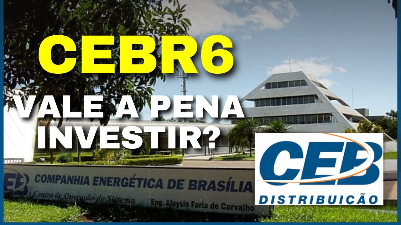 CEB DISTRIBUIÇÃO | CEBR3, CEBR5, CEBR6 - VALE À PENA INVESTIR? - YouTube